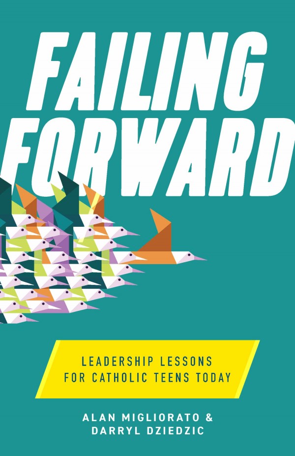 Failing Forward: Leadership Lessons for Catholic Teens Today